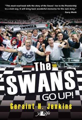 The Swans Go Up! By Geraint H. Jenkins 9781847714046| eBay