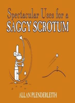 Spectacular Uses for a Saggy Scrotum By Allan Plenderleith | eBay UK