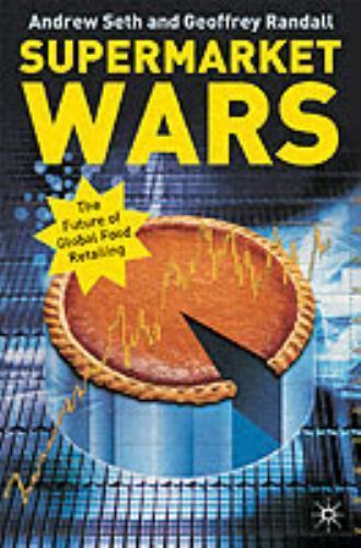 Supermarket Wars : The Future of Global Food Retailing by Andrew Seth ...