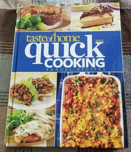 2013 TASTE OF HOME QUICK COOKING ANNUAL RECIPES "FROM REAL HOME COOKS ...