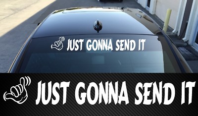 JUST GONNA SEND IT STICKER DECAL 4X4 DIESEL CAR UTE 4WD FUNNY MX 600mm ...