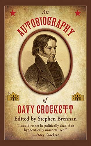 AN AUTOBIOGRAPHY OF DAVY CROCKETT By Stephen Brennan - Hardcover Mint ...