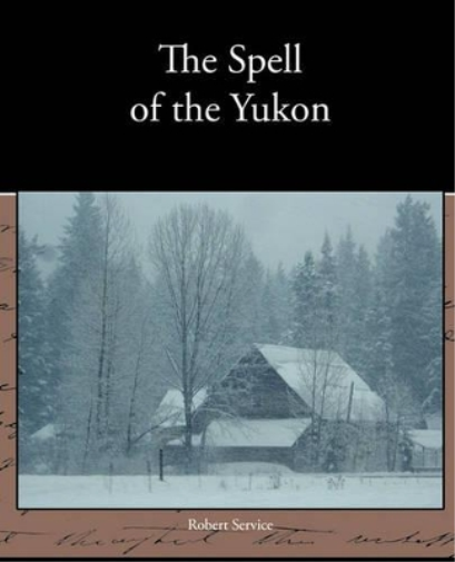 Robert Service The Spell of the Yukon (Paperback) (UK IMPORT ...