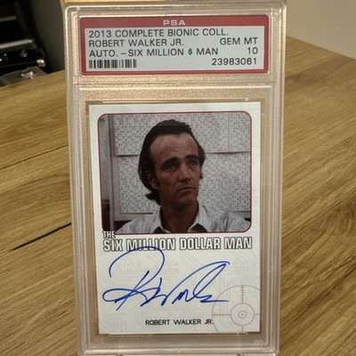 2013 Bionic Six Million Dollar Man ROBERT WALKER JR AUTO PSA 10 Signed ...