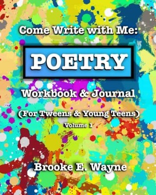 Come Write with Me: POETRY Workbook Journal: (For Tweens Young T - VERY ...