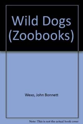 Wild Dogs (Zoobooks) - Hardcover By Wexo, John Bonnett - GOOD ...