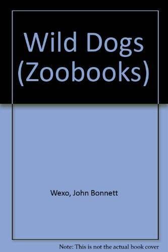 Wild Dogs (Zoobooks) - Hardcover By Wexo, John Bonnett - GOOD ...