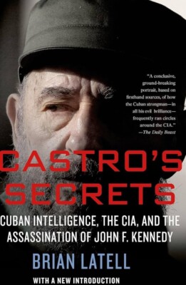Castro's Secrets : Cuban Intelligence, the CIA, and the Assassination ...