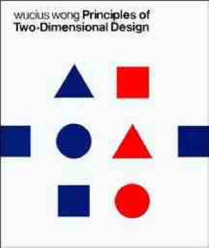 Principles of Two-Dimensional Design by Wong, Wucius 9780471289609 | eBay