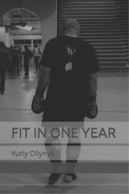 Yuriy Oliynyk Fit in One Year (Paperback) | eBay