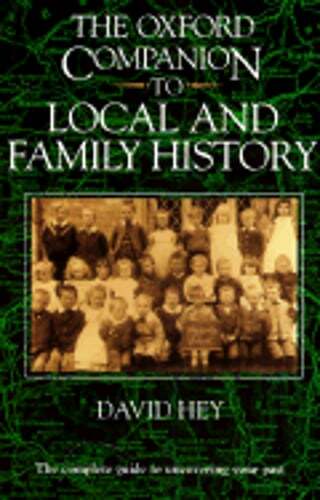 The Oxford Companion to Local and Family History by David Hey: Used ...