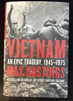 Vietnam: An Epic Tragedy, 1945-1975 by Sir Hastings, Max: New | eBay