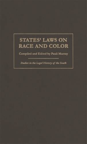 States Laws on Race and Color (Studies in the Legal History of the Sout ...