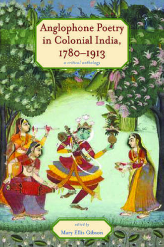 Anglophone Poetry in Colonial India, 1780-1913: A Critical Anthology ...