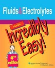Fluids and Electrolytes Made Incredibly Easy (Incredibly Eas - VERY ...