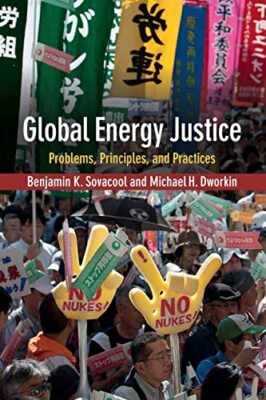 Global Energy Justice: Problems, Principles, and Practices, Sovacool ...