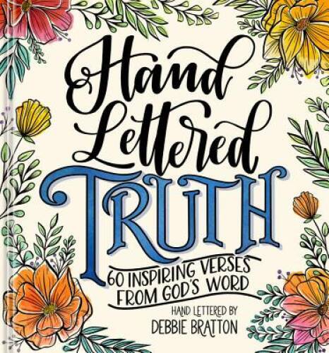 Hand Lettered Truth: 60 Inspiring Verses from Gods Word - Hardcover ...