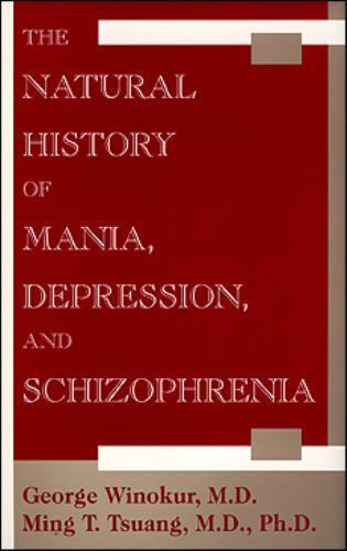 Natural History of Mania, Depression, and Schizophrenia by Ming T ...