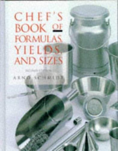 Chef's Book of Formulas, Yields, and Sizes (Culinary Arts) by Arno ...