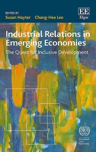 INDUSTRIAL RELATIONS IN EMERGING ECONOMIES: THE QUEST FOR By Susan ...