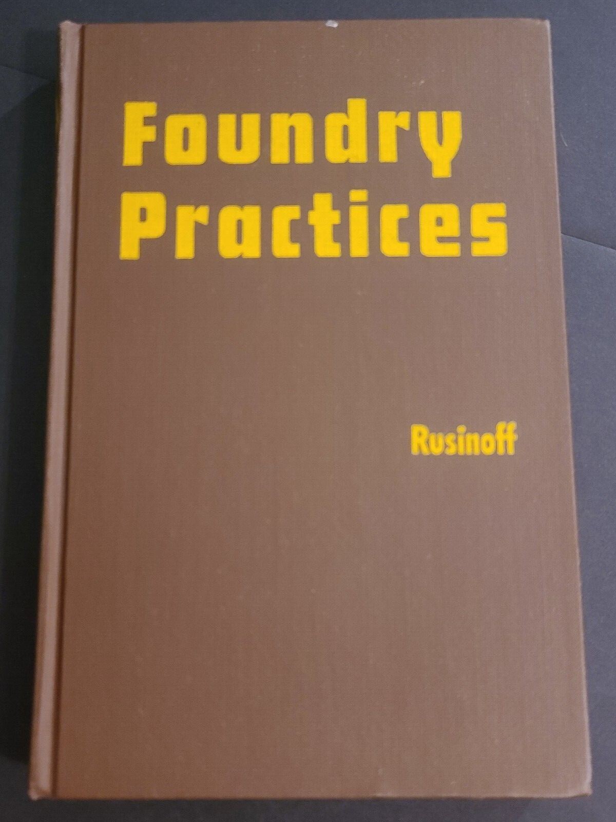 FOUNDRY PRACTICES By S E Rusinoff - 1970 Hardcover | eBay