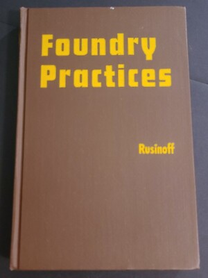 FOUNDRY PRACTICES By S E Rusinoff - 1970 Hardcover | eBay