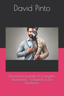 Desenmascarando el Evangelio Humanista: Volviendo a las Escrituras by David Pint | eBay