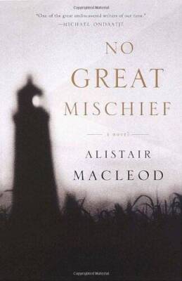 No Great Mischief: A Novel - Paperback By MacLeod, Alistair - GOOD ...