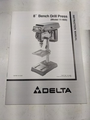 DELTA 8” 94 1311095 BENCH DRILL PRESS 11-950 MODEL INSTRUCTION ...