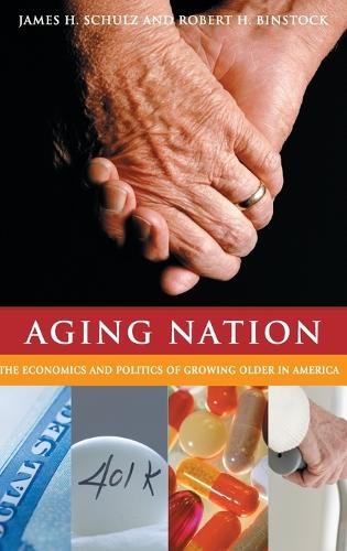 Robert H. Binstock James H. Schulz Aging Nation (Hardback ...