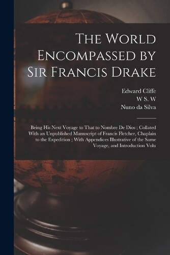 John Cooke Francis Pretty Francis The World Encompassed by Sir Francis ...