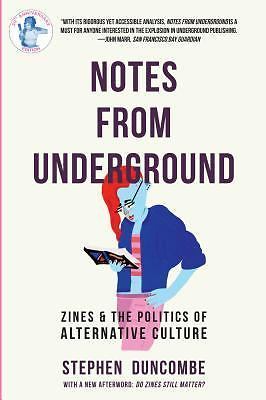 Notes from Underground : Zines and the Politics of Alternative Culture ...