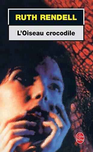L Oiseau Crocodile (Ldp Policiers) by Rendell, R Paperback / softback ...
