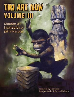 Tiki Art Now by Larry Reid and Otto Von Stroheim (2006, Trade Paperback ...