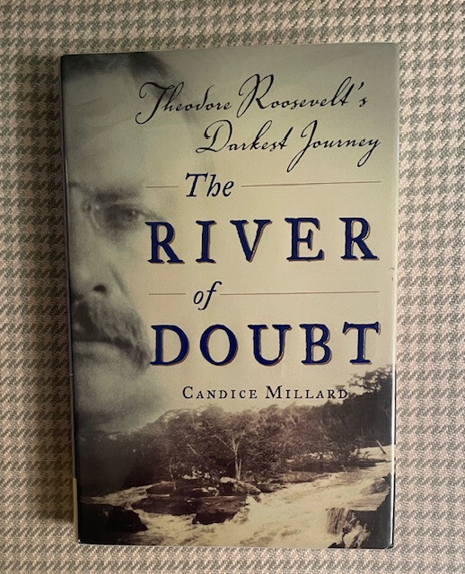 The River of Doubt: Theodore Roosevelt.... Candice Millard Signed First ...