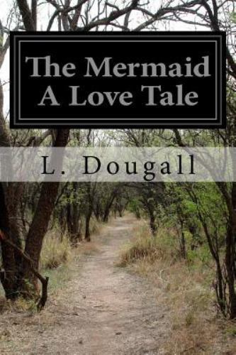 Mermaid a Love Tale by L. Dougall (2015, Trade Paperback) for sale ...