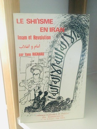 Le Shi'isme en Iran : imam et révolution / Richard | eBay