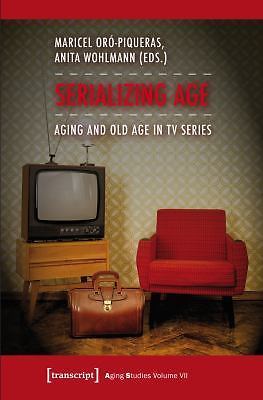 Aging Studies: Serializing Age : Aging and Old Age in TV Series by ...