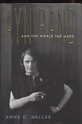 Ayn Rand and the World She Made by Anne Conover Heller (2009, Hardcover ...