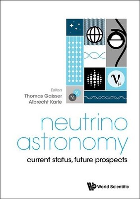 Albrecht Karle Neutrino Astronomy: Current Status, Future Pro ...