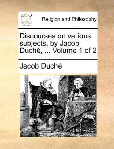 Discourses On Various Subjects, By Jacob by DuchÉ, Jacob, Brand New ...