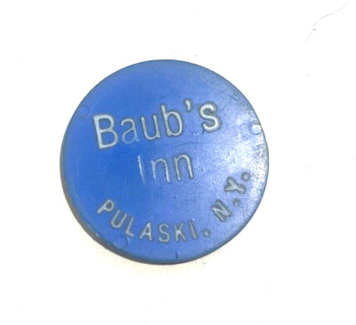 BAUB'S INN - PULASKI , N.Y. - VINTAGE BEER DRINK TOKEN CHIP ...