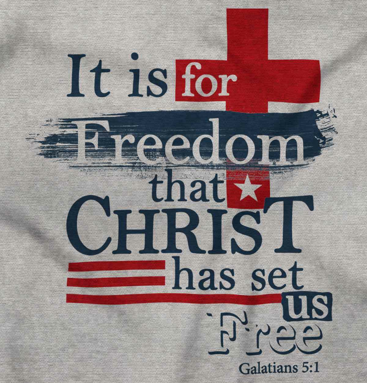 Christian For Freedom Christ Set Us Free Womens or Mens Crewneck T ...