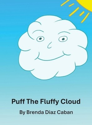 Puff The Fluffy Cloud by Brenda Diaz Caban Hardcover Book | eBay UK