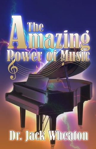THE AMAZING POWER OF MUSIC By Jack Wheaton & Christi Killian Excellent ...