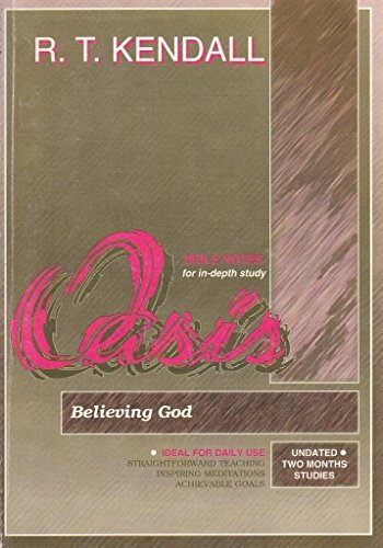 Believe in God (Oasis bible study read... by Kendall, R. T. Paperback ...