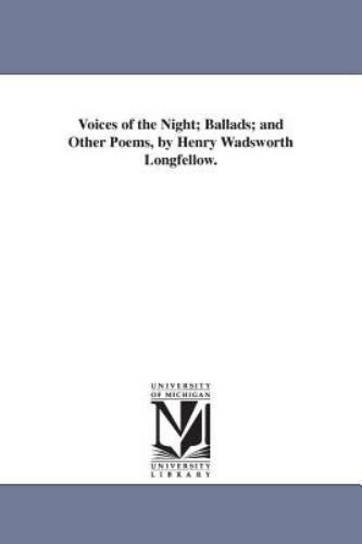 Voices of the Night; Ballads; and Other Poems, by Henry Wadsworth ...