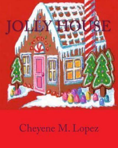 Jolly House : From the Lands of Jolly Happy Holidays by Cheyene Lopez ...