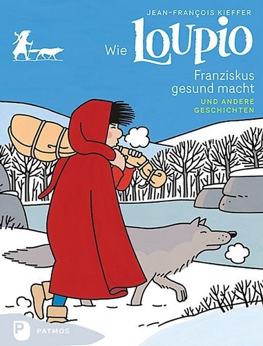 Wie Loupio Franziskus gesund macht und andere Geschichten 3843603138 ...