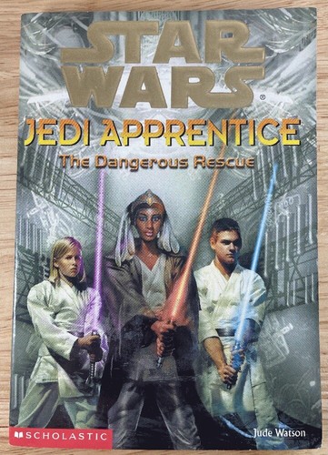 The Dangerous Rescue (Star Wars: Jedi Apprentice), Scholastic books ...